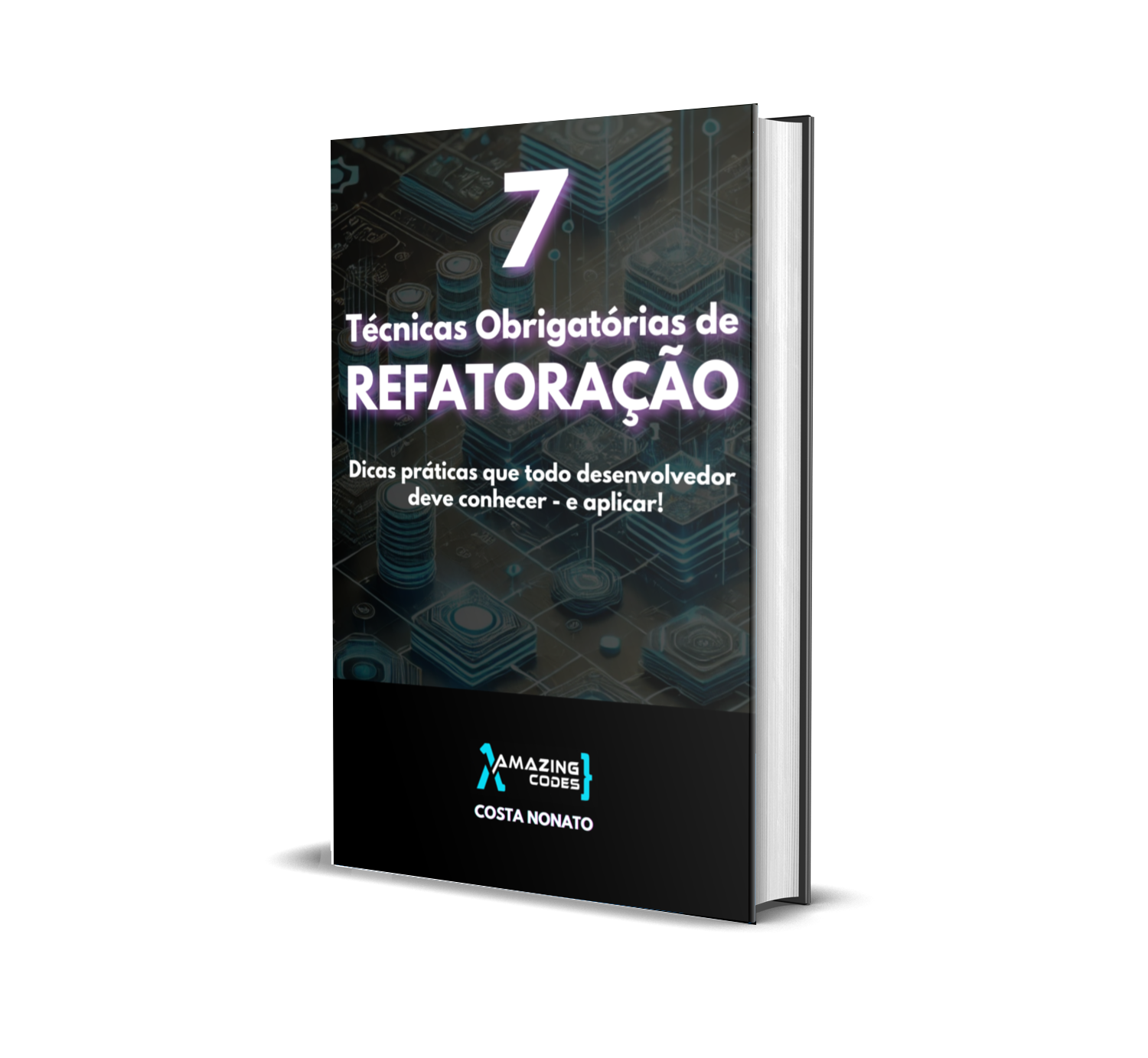 EBook: 7 Técnicas Obrigatórias de REFATORAÇÃO - Amazing Codes